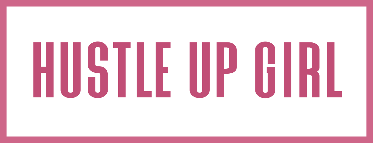 What is Hustle Up Girl? – HUSTLE UP GIRL